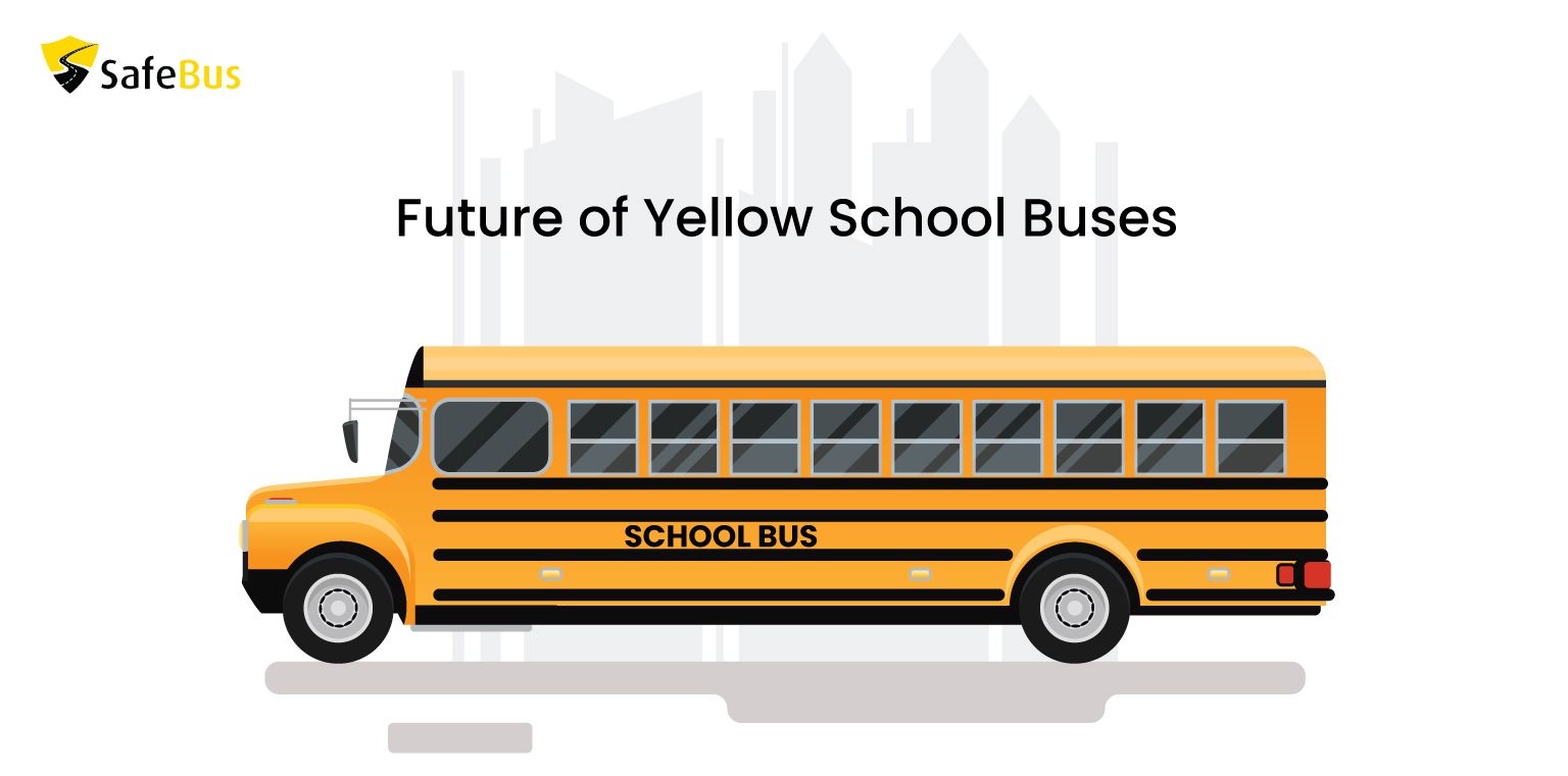 The Future of Yellow School Buses! - SafeBus