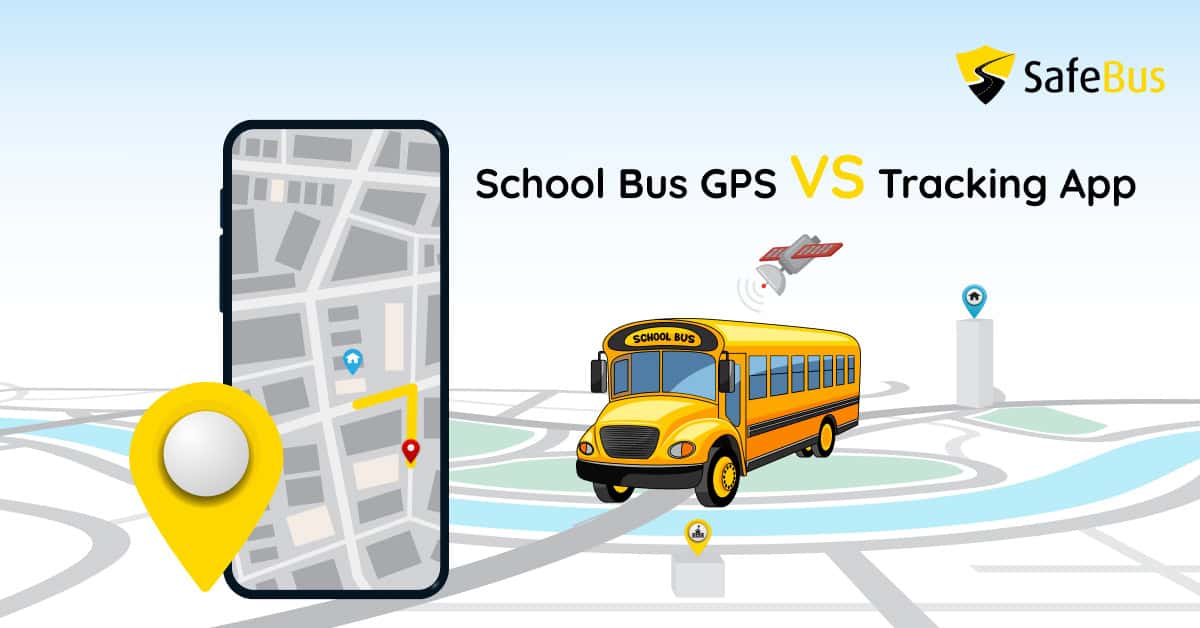 School Bus GPS VS Tracking App, Which is Better? | SafeBus